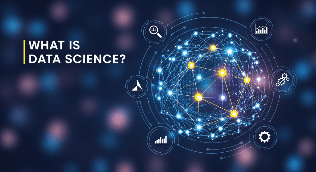What is Data Science? Complete Beginner's Guide to Understanding Data Science in 2026